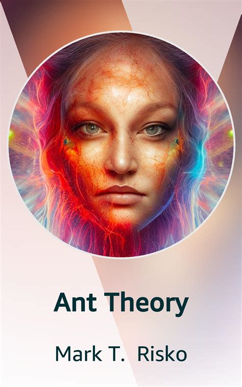 Ant Theory By Mark T Risko Goodreads