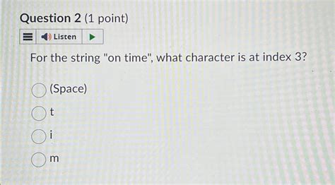solved question 2 1 ﻿point for the string on time what