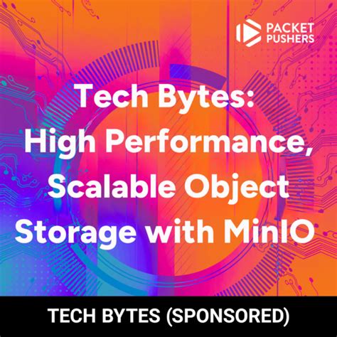 Tech Bytes High Performance Scalable Object Storage With Minio