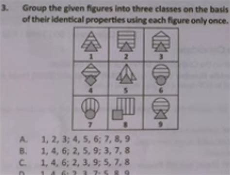 Group The Given Figures Into Three Classes On The Basis Of Their Identica