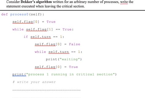 Solved Consider Dekkers Algorithm Written For An Arbitrary