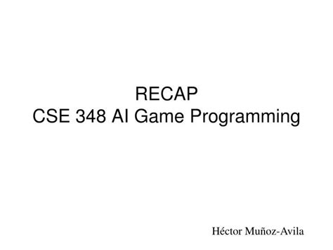 Ppt Recap Cse 348 Ai Game Programming Powerpoint Presentation Free