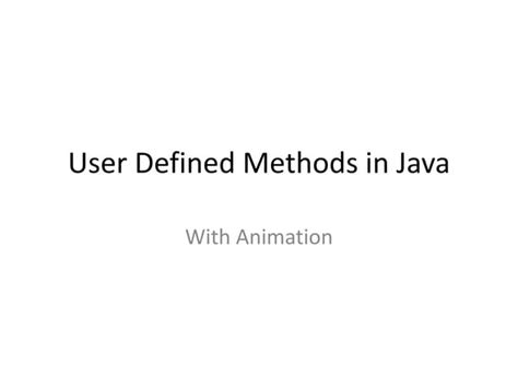 40 Examples Of User Defined Methods In Java With Explanation Pptx