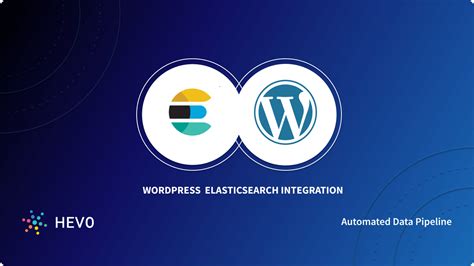 wordpress elasticsearch integration 4 easy steps learn hevo