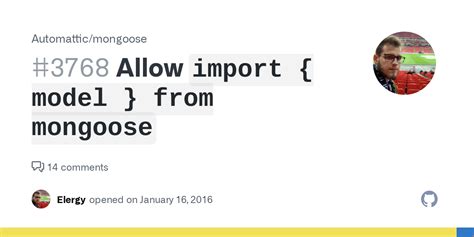 Allow `import Model From Mongoose` · Issue 3768 · Automatticmongoose · Github