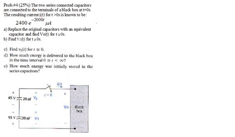 Solved Prob 4 25 The Two Series Connected Capacitors Are