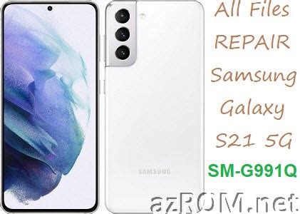 Stock ROM SM G991Q Full Firmware All File Repair Galaxy S21 5G Olympic Edition AzROM Net