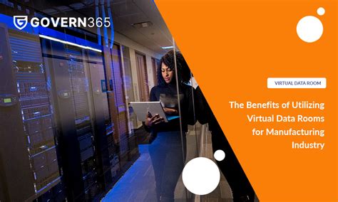 The Benefits Of Utilizing Virtual Data Rooms For Manufacturing Industry