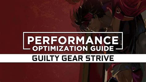 Guilty Gear Strive — Maximum Performance Optimization Low Specs Patch Ragnos1997
