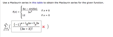 solved use a maclaurin series in this table to obtain the