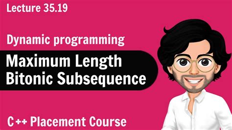 Maximum Length Of Bitonic Subsequence Dynamic Programming C