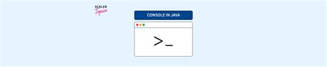 Console In Java Scaler Topics