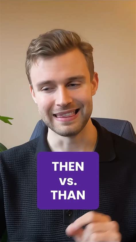 Then Vs Than Dont Mix Them Up Many English Learners Confuse Then And Than But They Have