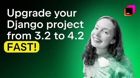 Upgrade Your Django Project From 32 To 42 Fast Youtube