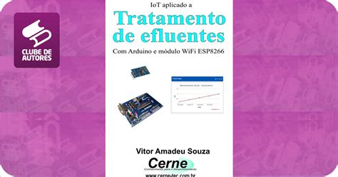 Iot Aplicado A Tratamento De Efluentes Por Vitor Amadeu Souza Clube De Autores