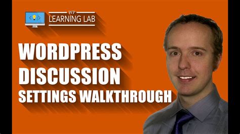 Wordpress Discussion Settings Walkthrough Wp Learning Lab Youtube