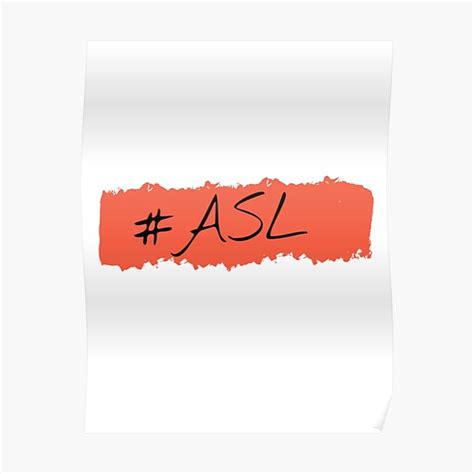 Asl Age Sex Location Poster For Sale By Byrne Ma Redbubble