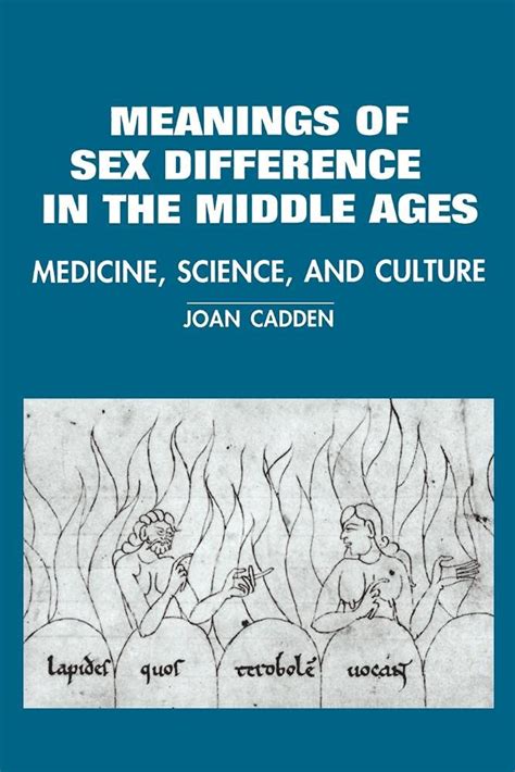 The Meanings Of Sex Difference In The Middle Ages Medicine Science And Culture Cambridge