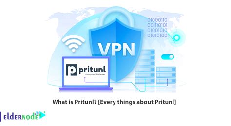 What Is Pritunl Every Things About Pritunl Eldernode Blog