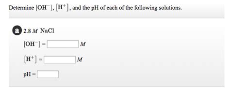 Solved Determine OH H And The PH Of Each Of The Chegg Com