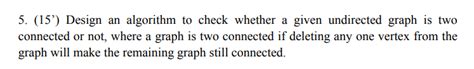 Solved 5 15 Design An Algorithm To Check Whether A Given