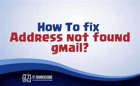 How To Fix Address Not Found Gmail