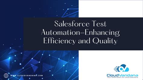 Salesforce Test Automation Enhancing Efficiency And Quality
