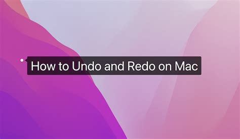 How To Undo And Redo On Mac With Shortcut And Edit Menu