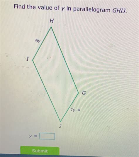Solved Find The Value Of Y In Parallelogram GHIJ Y Submit Geometry