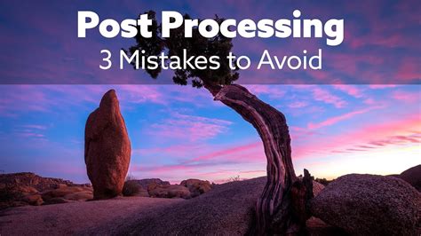 Top Beginner Post Processing Mistakes To Avoid YouTube