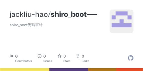 Github Jackliu Haoshiroboot Shiroboot代码审计