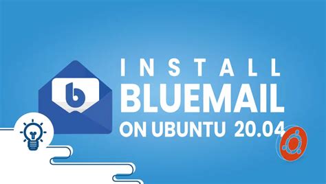 Install Bluemail On Ubuntu 20 04 Lts Vpsie Tutorials