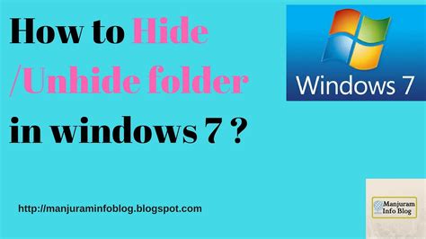 How To Hide And Unhide Folders In Windows 7 By Manjuram Info Blog