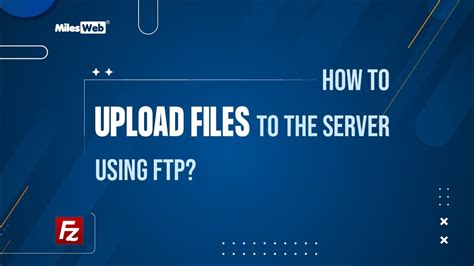 How To Upload Files To The Server Using Ftp Milesweb Youtube