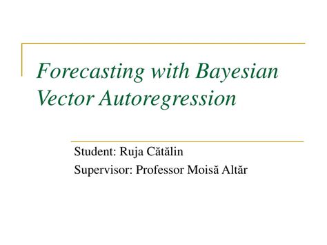 Ppt Forecasting With Bayesian Vector Autoregression Powerpoint Presentation Id 468136