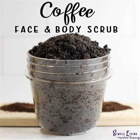Homemade Coffee Face And Body Scrub Simple Living Creative Learning