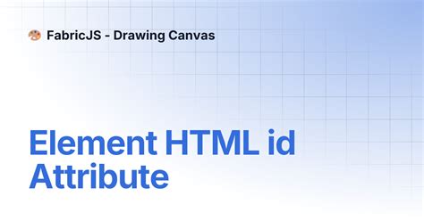 element html id attribute fabricjs drawing canvas