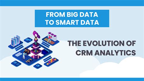 From Big Data To Smart Data CRM Analytics Evolution CETDIGIT