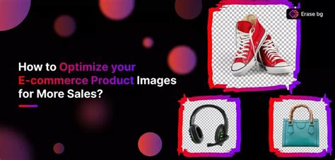 Optimize Product Images For Increased E Commerce Sales