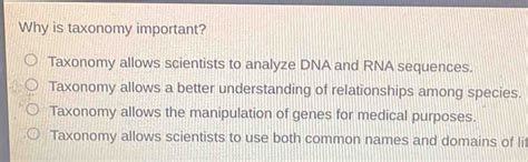 Solved Why Is Taxonomy Important Taxonomy Allows Scientists To