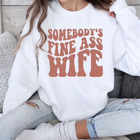 Somebodys Fine Ass Wife Sweater Etsy