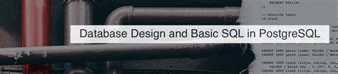 Reddit Comments On Database Design And Basic SQL In PostgreSQL Coursera Course Reddsera