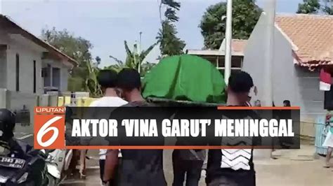Dikabarkan Mengidap Hiv Satu Aktor Pemeran Video Vina Garut Meninggal Dunia Liputan