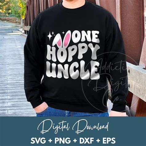 One Hoppy Uncle Svg Png Unc Easter Svg Relative Shirt Svg Funny Uncle T Digital Dxf Eps