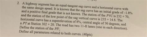 solved 2 a highway segment has an equal tangent sag curve