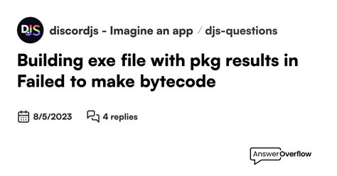 Building Exe File With Pkg Results In Failed To Make Bytecode Discordjs Imagine An App