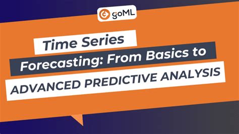 Time Series Forecasting From Basics To Advanced Predictive Analysis