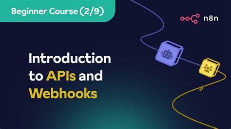 Beginner Course Introduction To Apis And Webhooks English N N Community