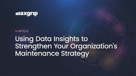 Using Maintenance Data To Guide Your Strategy Maxgrip