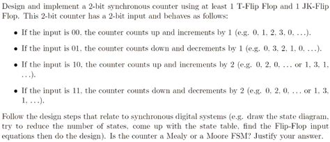 Solved Design And Implement A 2 Bit Synchronous Counter Using At Least 1 T Flip Flop And 1 Jk